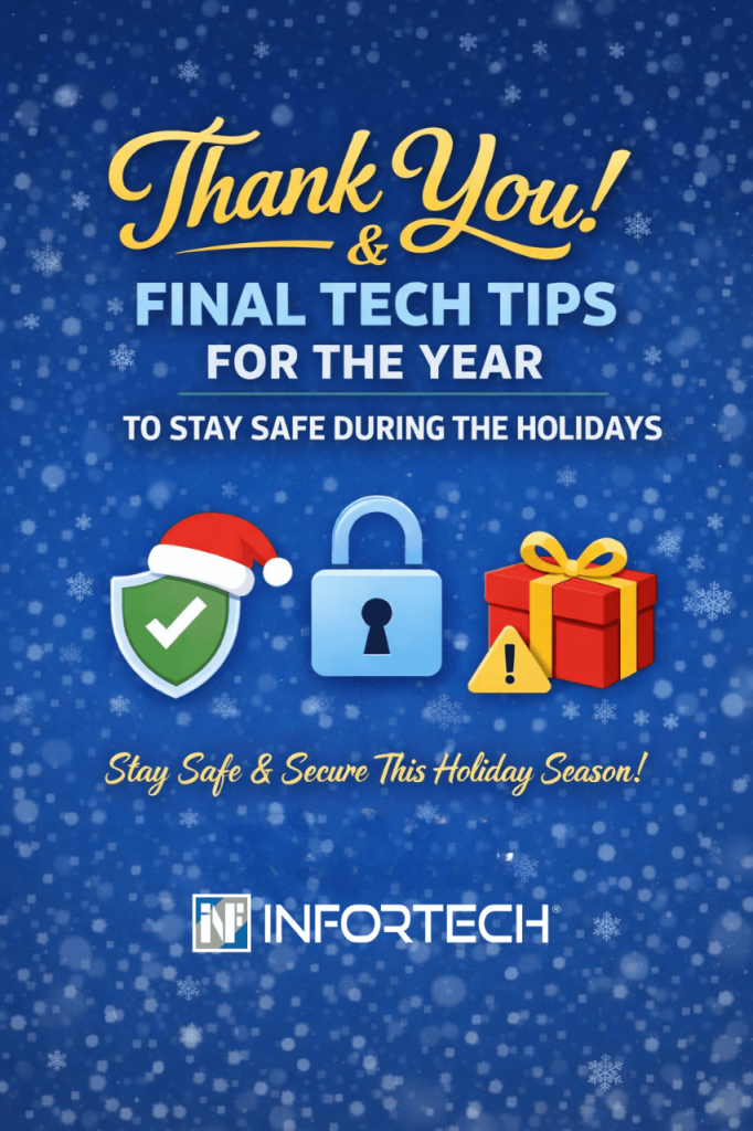 A Special Thank You! & Final Issue of Tech Tips for 2025. - Infortech